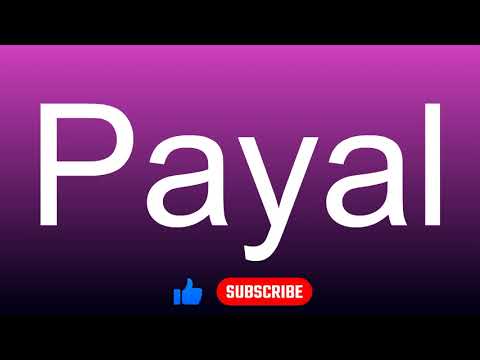 How to correctly pronounce - Payal