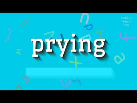 How to say "prying"! (High Quality Voices)