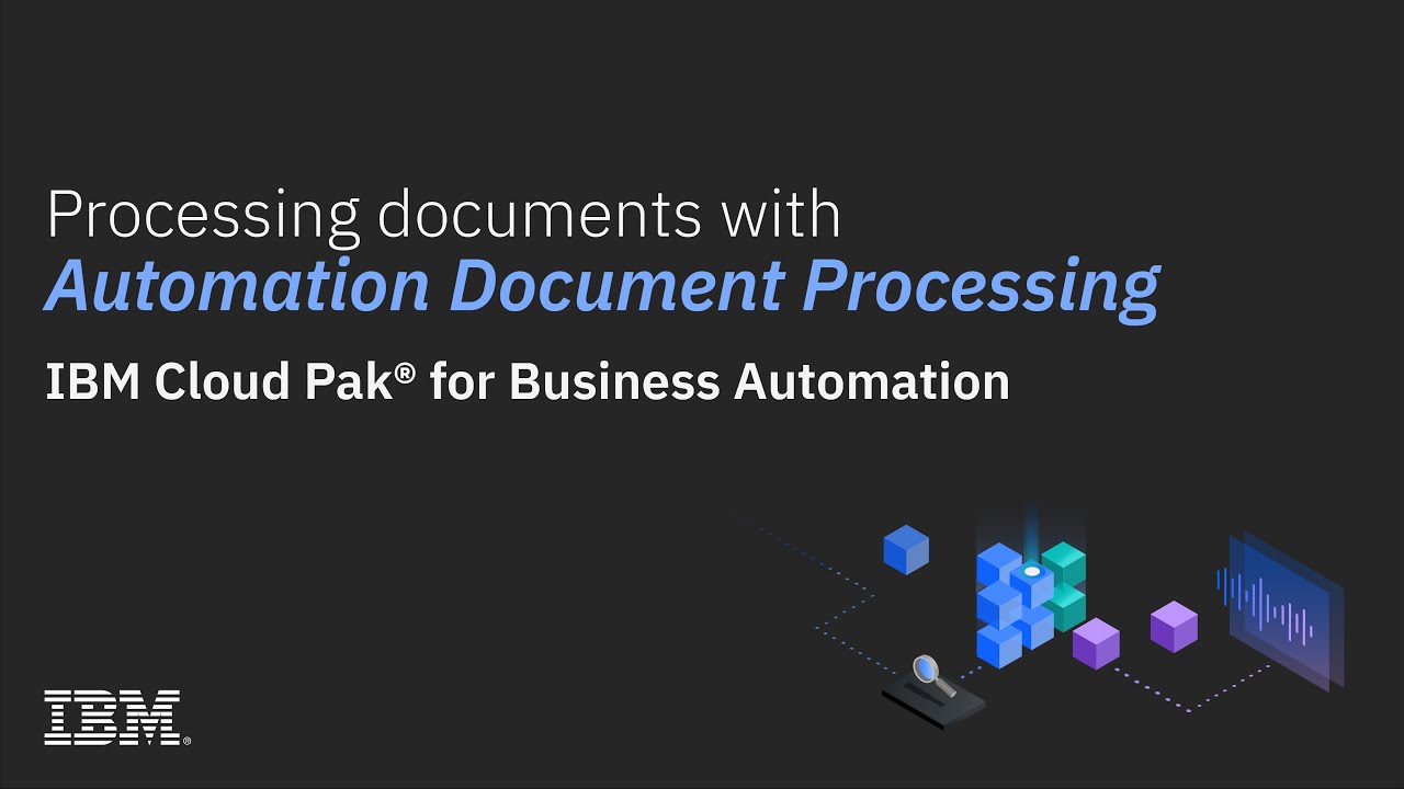 Processing documents with IBM Automation Document Processing