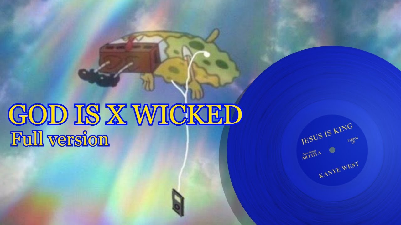 Wicked X God Is (FULL VERSION) (Kanye West x Defying Gravity)