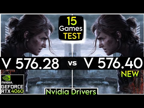 Nvidia Drivers (V 576.28 vs V 576.40) - Test In 15 Games - RTX 4060