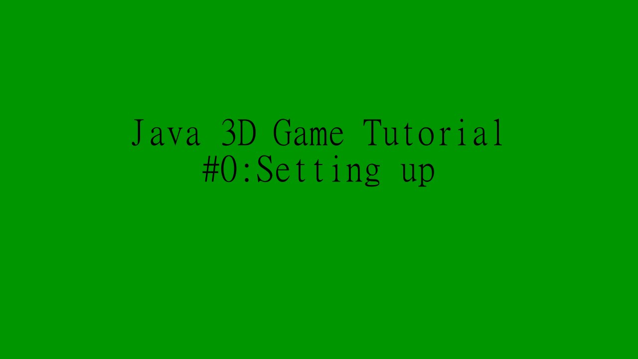 Java 3D game programming tutorial #0