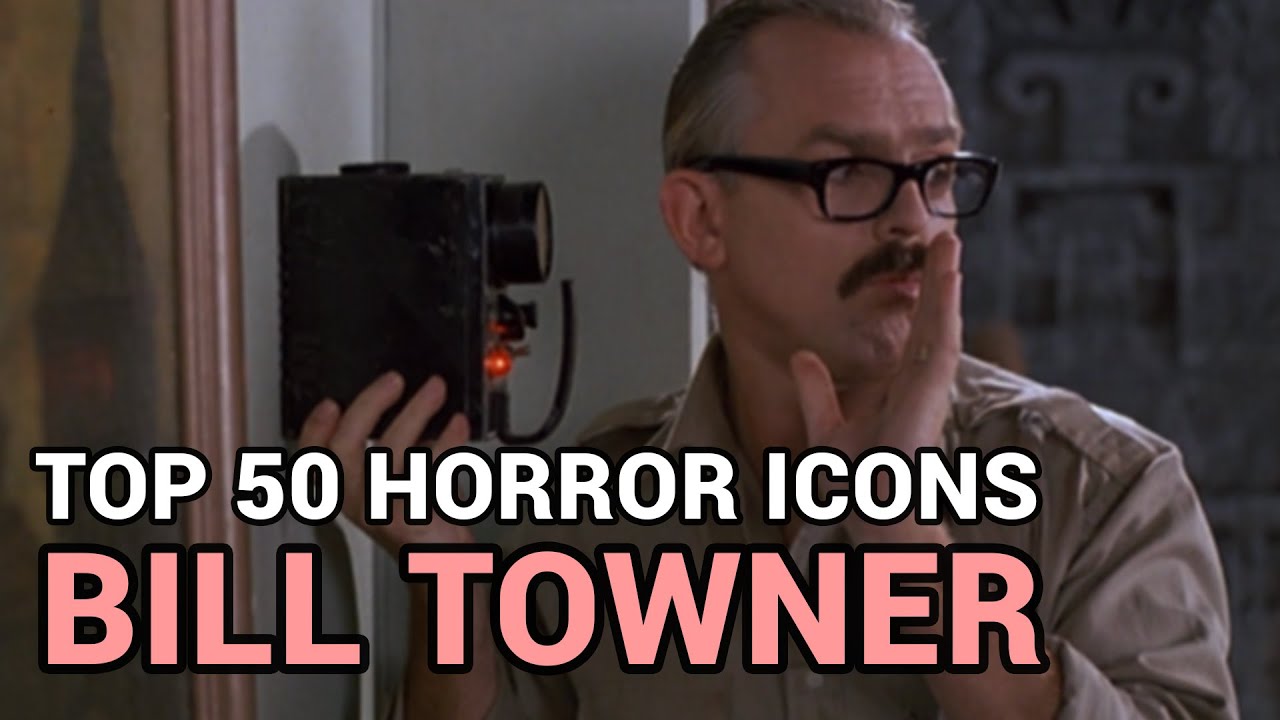 27. Bill Towner (Horror Icons Top 50)