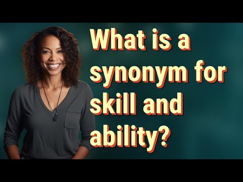 What is a synonym for skill and ability?