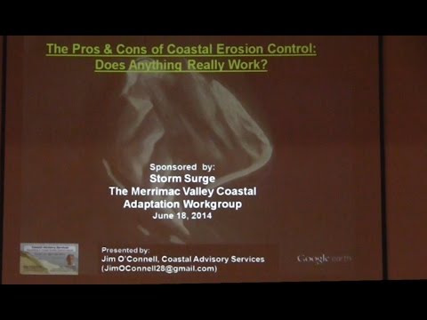 The Pros & Cons of Coastal Erosion Control: Does Anything Really Work? - Jim O'Connell, 6/18/14