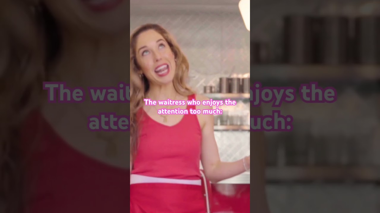 The waitress who enjoys the attention too much
