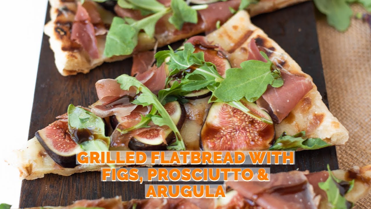 Grilled Flatbread with Figs, Prosciutto and Arugula BLOG