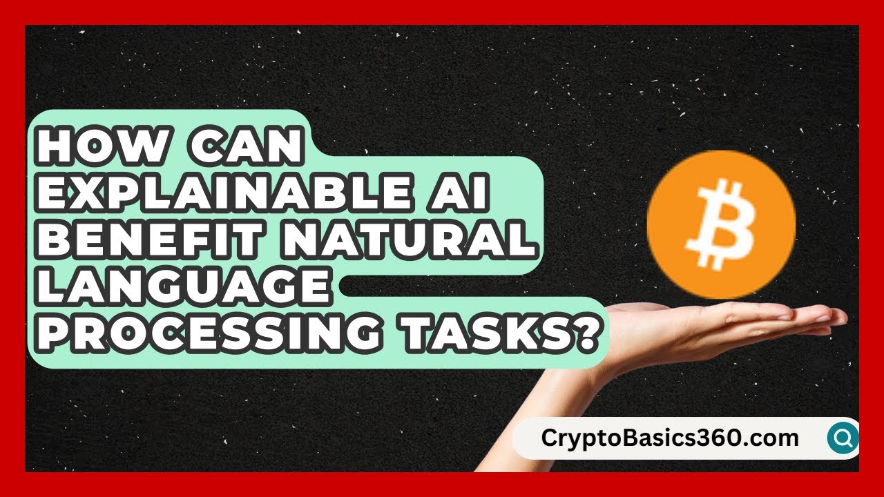 How Can Explainable AI Benefit Natural Language Processing Tasks?