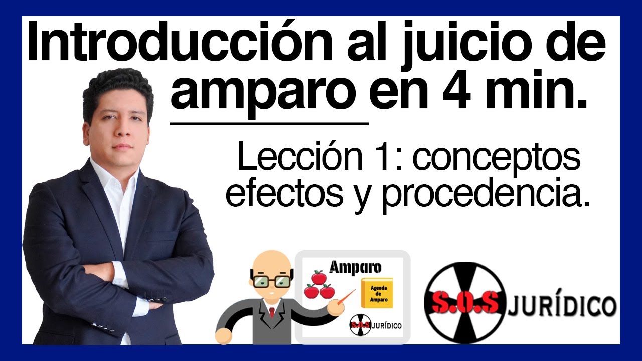 JUICIO DE AMPARO. Introducción en 4 minutos