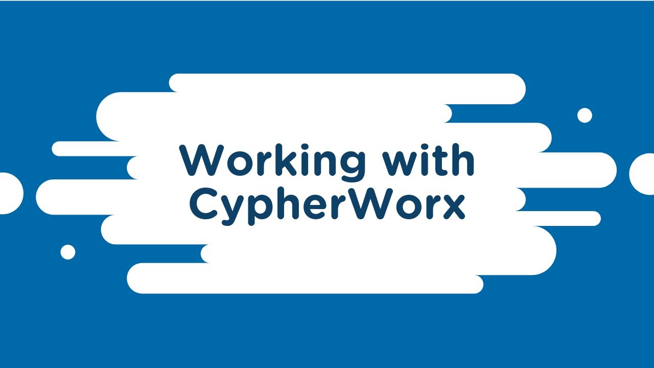 Working with CypherWorx