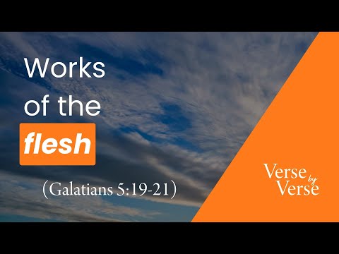 Works of the Flesh (Galatians 5:19-21) | Verse by Verse