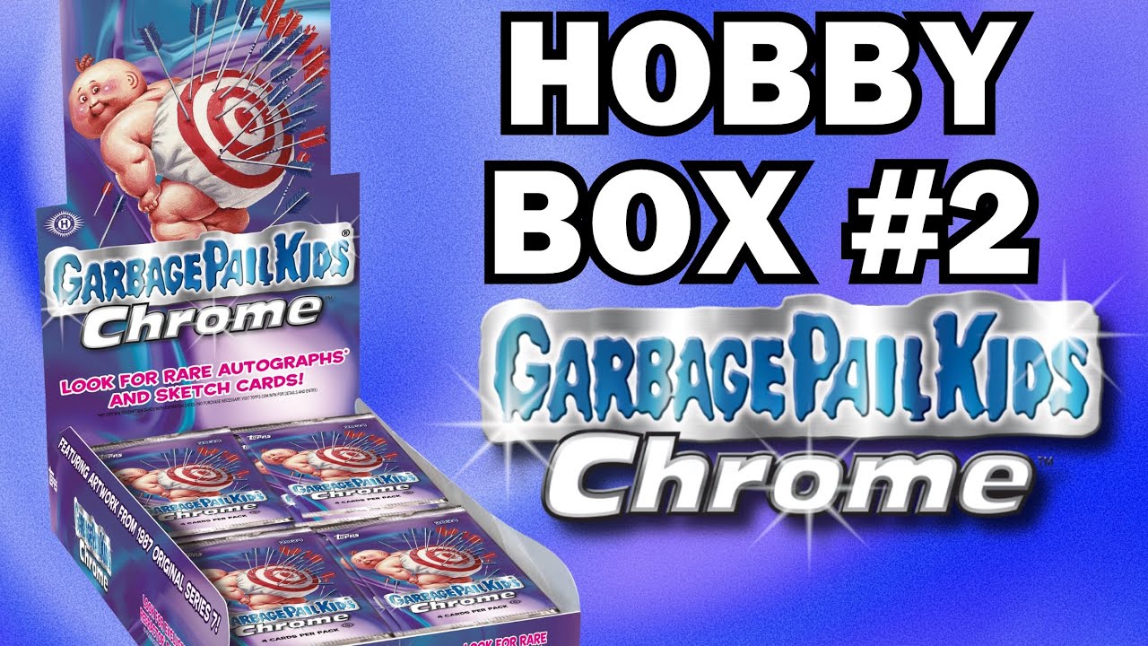 This Hobby Box Is A Great Example Of What To Expect When Opening Garbage Pail Kids Chrome Series 7