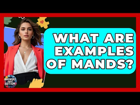 What Are Examples Of Mands? - Answers About Autism
