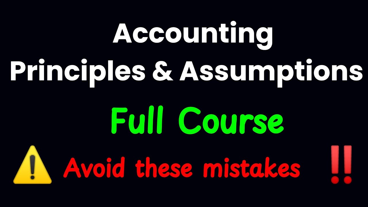 Accounting Principles & Assumptions