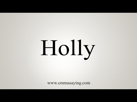 How To Say Holly