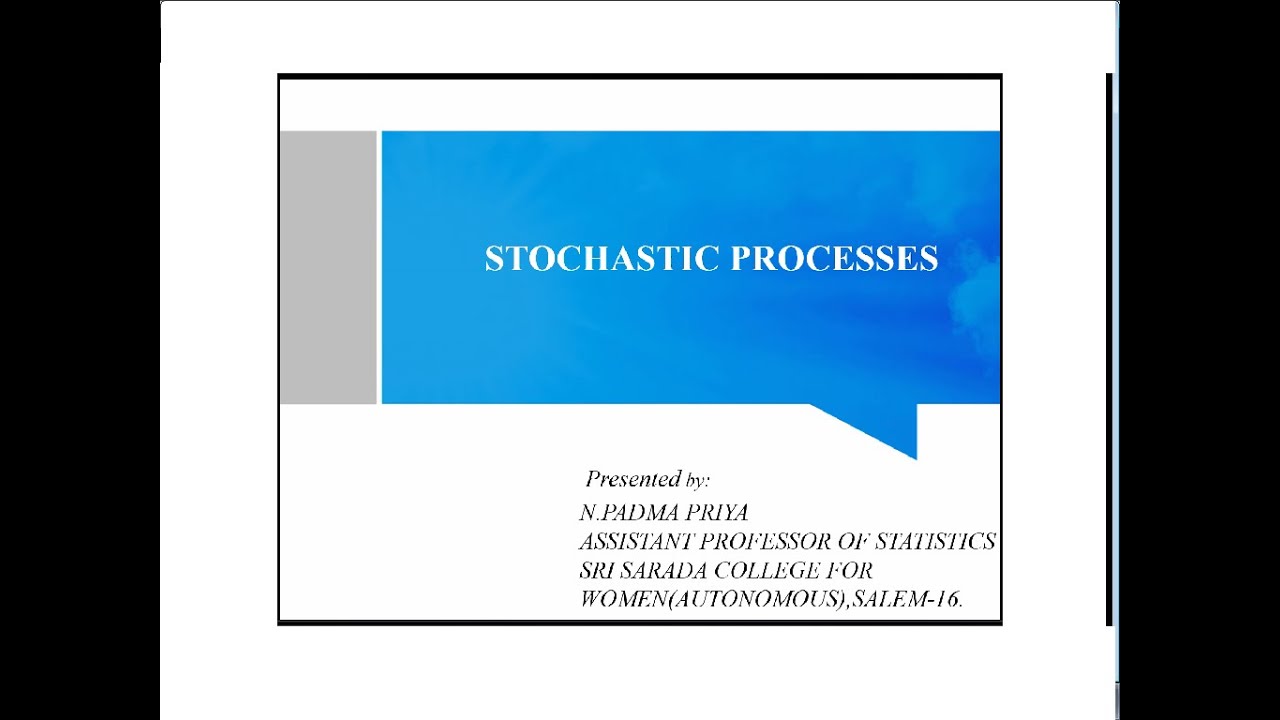 Stochastic Process N Padmapriya