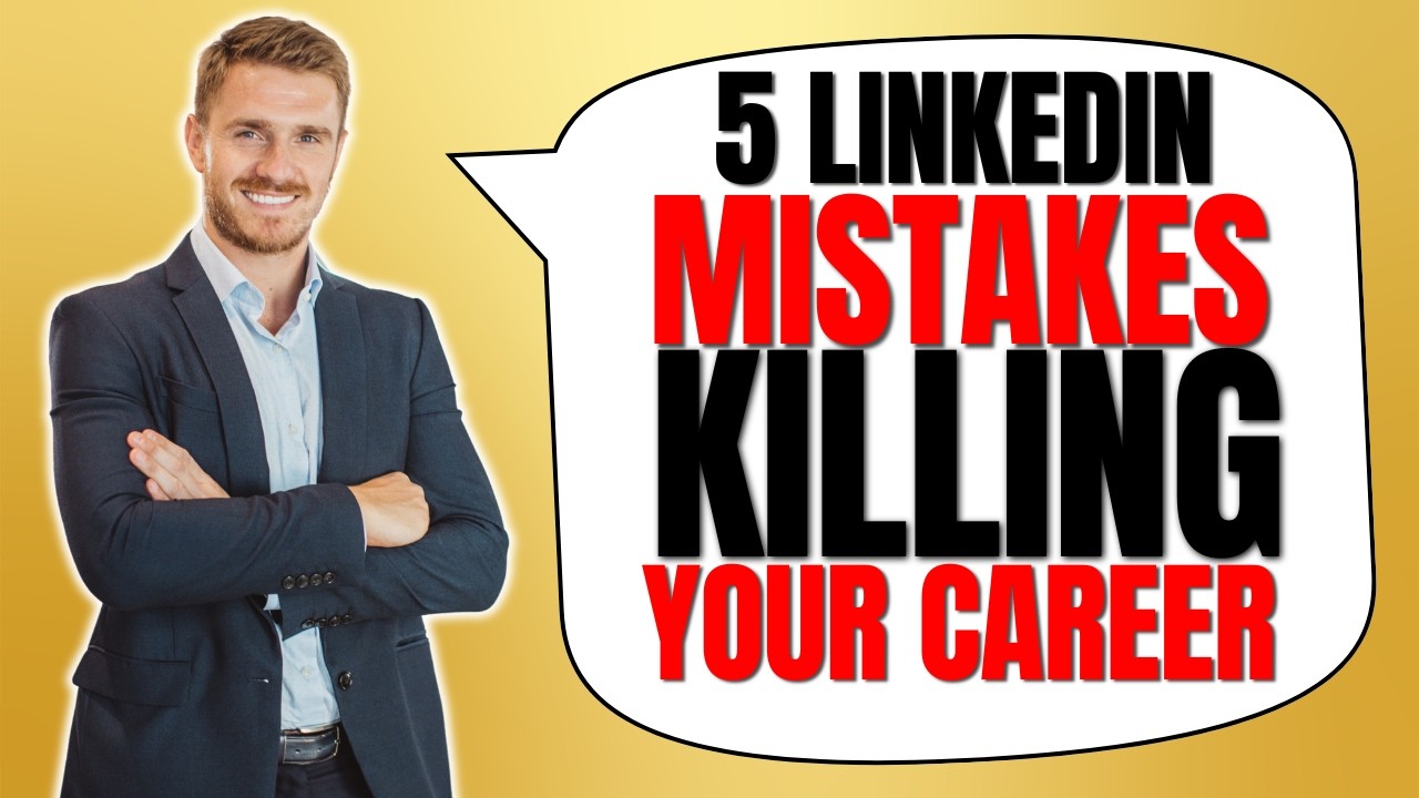 5 LinkedIn Mistakes Killing Your Career