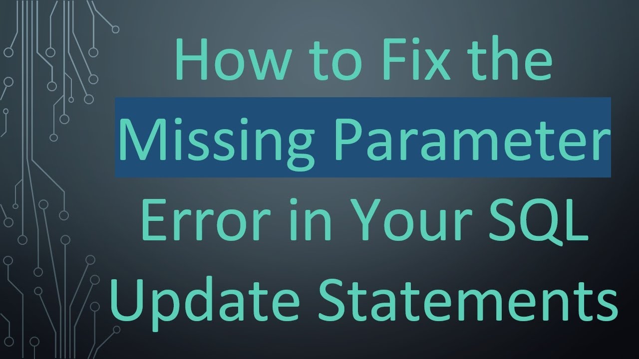 How to Fix the Missing Parameter Error in Your SQL Update Statements