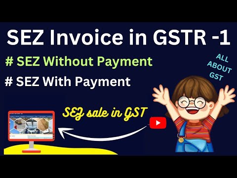 Sale to SEZ in GSTR-1 | SEZ Invoice in GSTR 1 (SEZ Supplis With Payment & Without Payment) #LUT GST