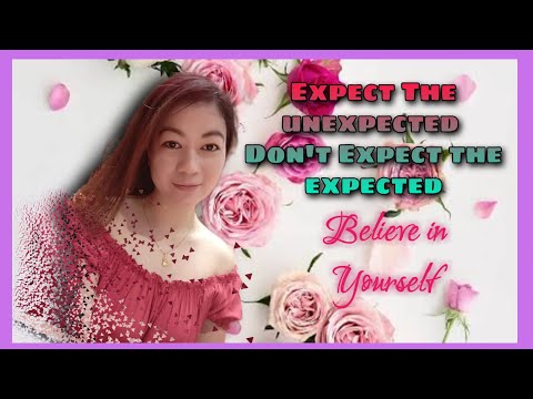 EXPECT THE UNEXPECTED || DON'T EXPECT THE EXPECTED || BELIEVE IN YOURSELF || INSTRUMENTAL MUSIC.