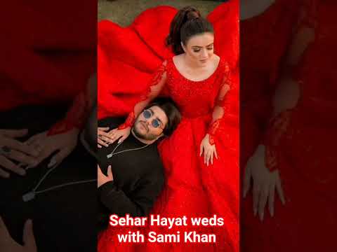 Sehar Hayat weds with Sami Khan#seharhayat #samikhan #tiktokers #wedding #couple #weddingphotography