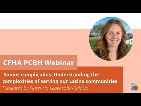 CFHA Webinar - Somos complicados: Understanding the Complexities of Serving our Latinx Communities