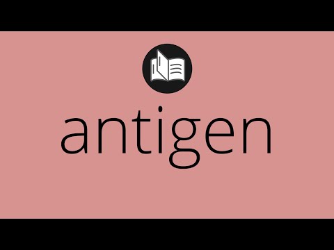 What ANTIGEN means • Meaning of ANTIGEN • antigen MEANING • antigen DEFINITION