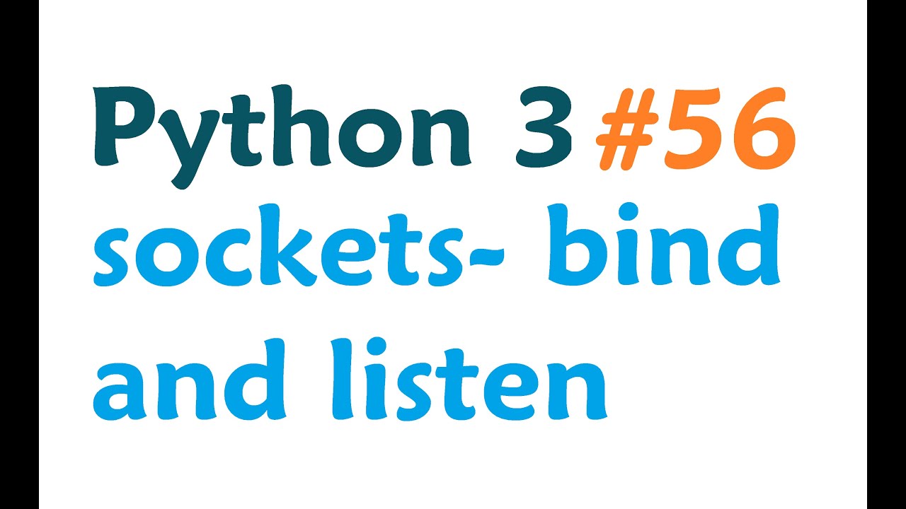 Python 3 Programming Tutorial - Sockets Binding and listening