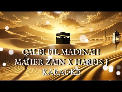 QALBI FIL MADINAH BY Maher Zain X Harris | KARAOKE | @HfzKaraokeMP3