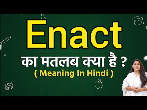Enact meaning in hindi | Enact meaning ka matlab kya hota hai | Word meaning
