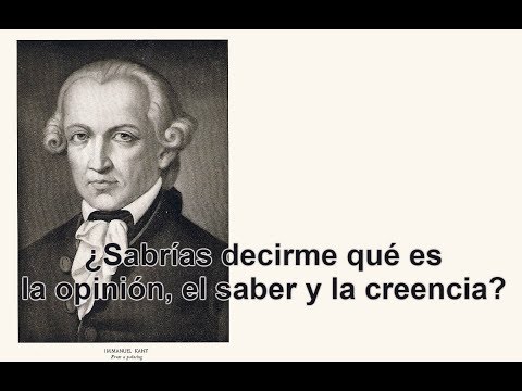 ¿Qué es la opinión, el saber y la creencia?, Kant.