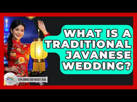 What Is A Traditional Javanese Wedding? - Exploring Southeast Asia