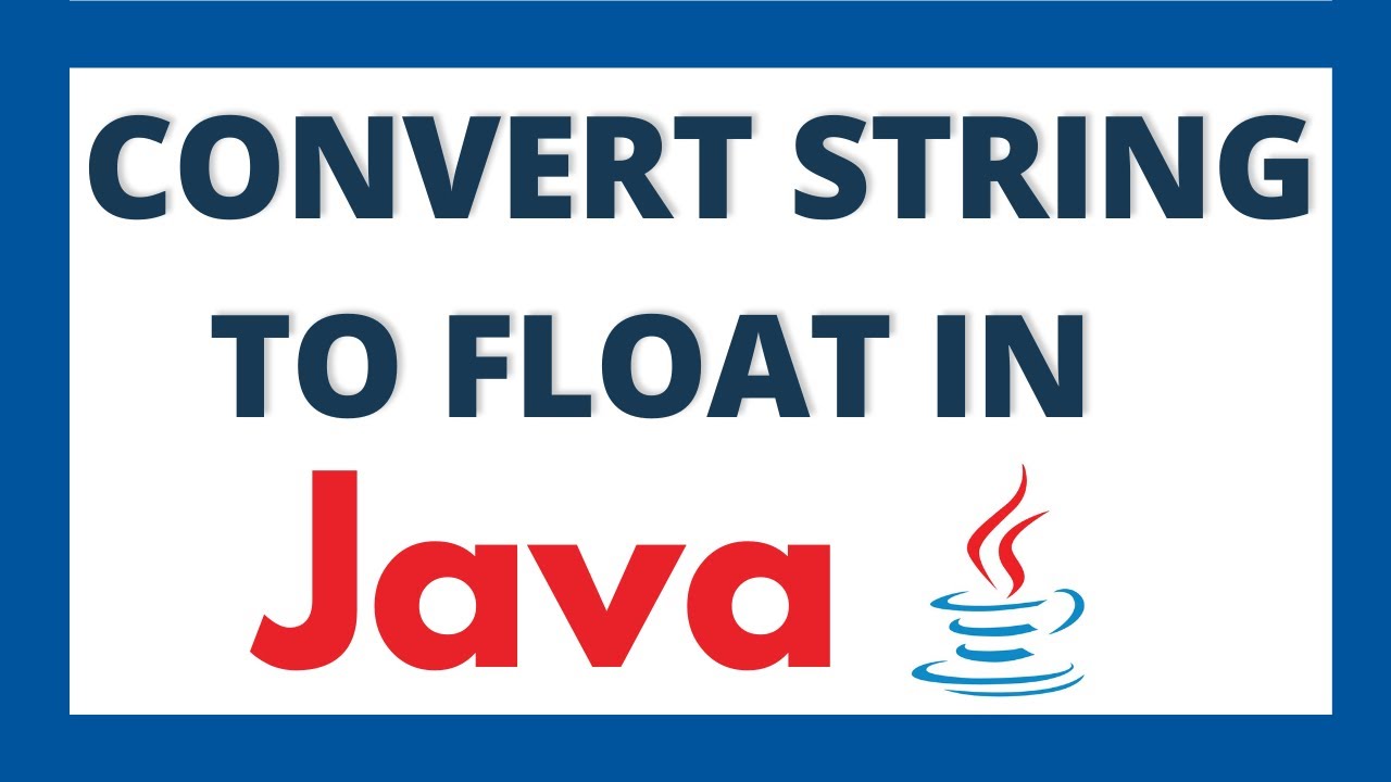 Convert string to float in java | String to Float datatype conversion