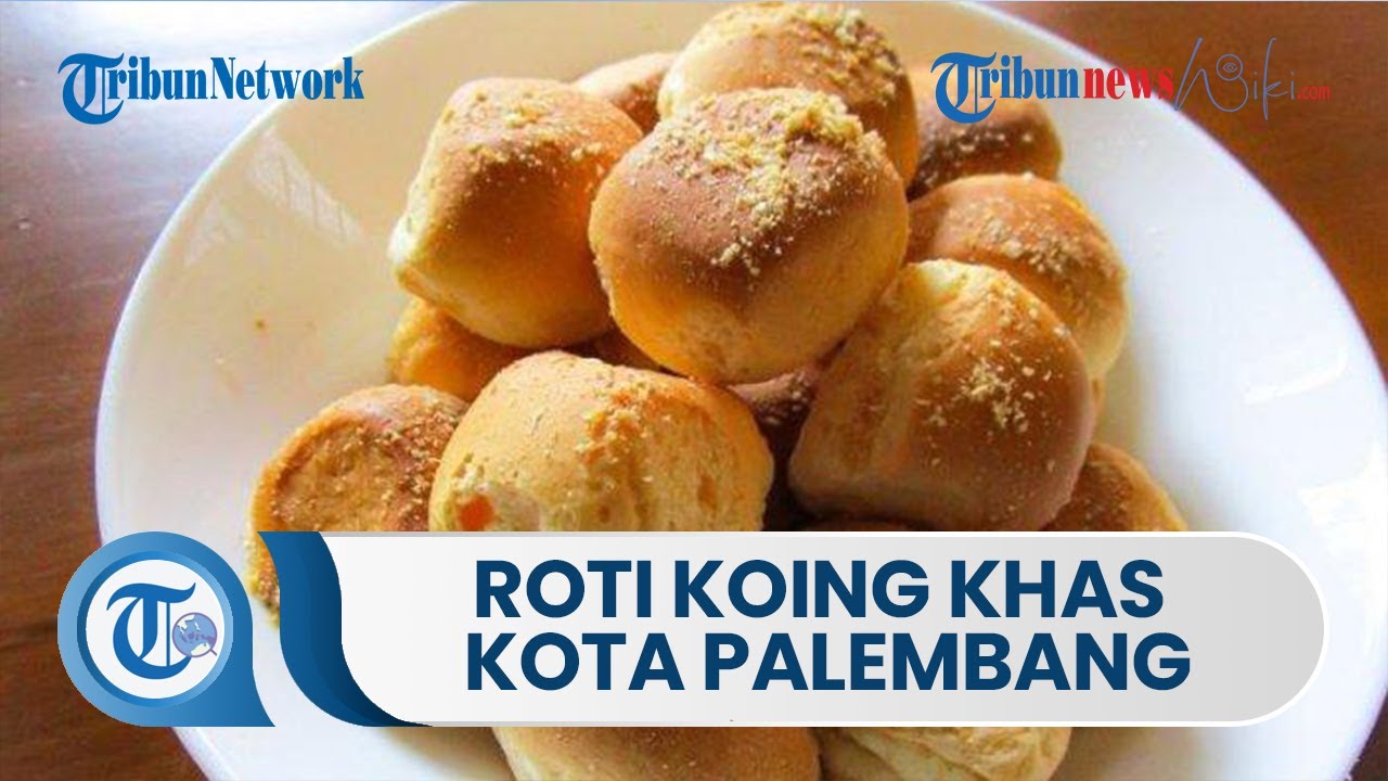Mencicipi Sajian Roti Koing Makanan Khas Palembang, Cemilan Sudah Eksis ...