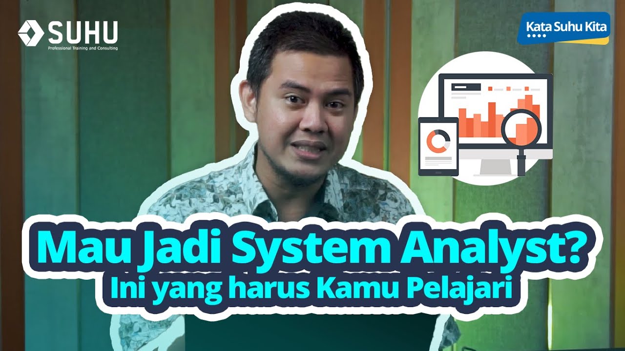 Tahapan Belajar Menjadi System Analyst Untuk Pemula | Upskilling With SUHU