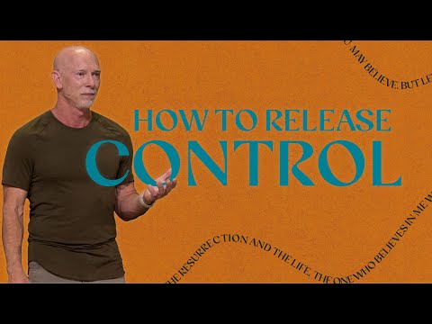 How to Release Control | Who God Is (Is What You Need) | Dr. Mark Moore