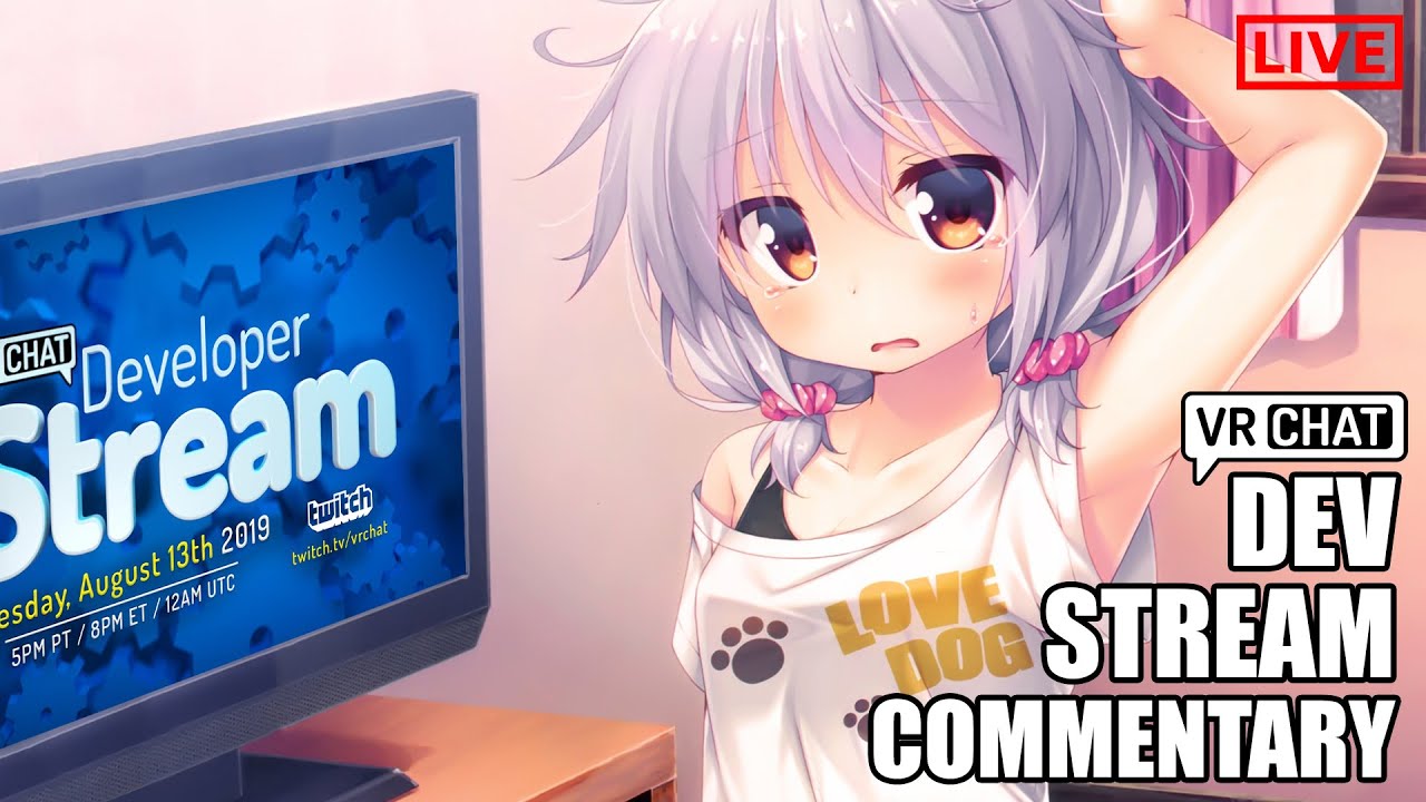 VRChat LIVE: Dev Stream Commentary (August 2019)