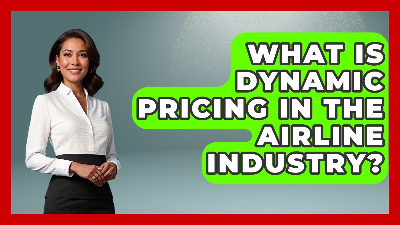 What Is Dynamic Pricing In The Airline Industry? - Consumer Laws For You