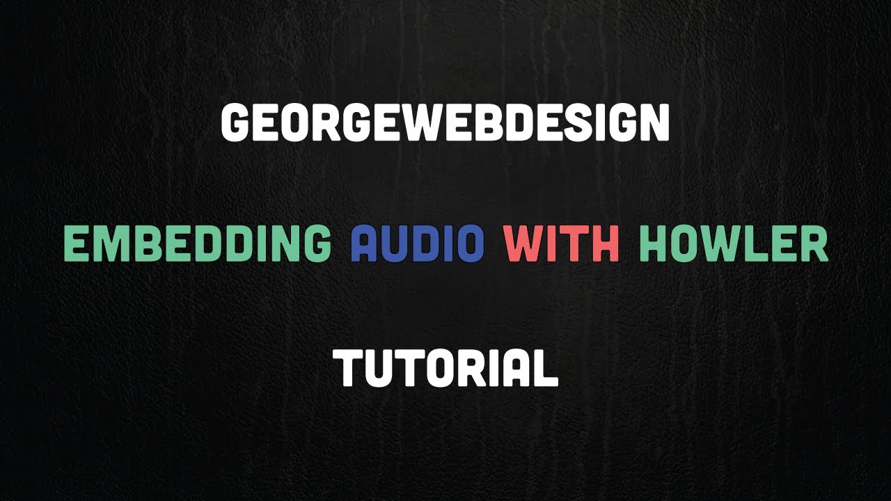 Embedding Audio With Javascript - Howler Tutorial