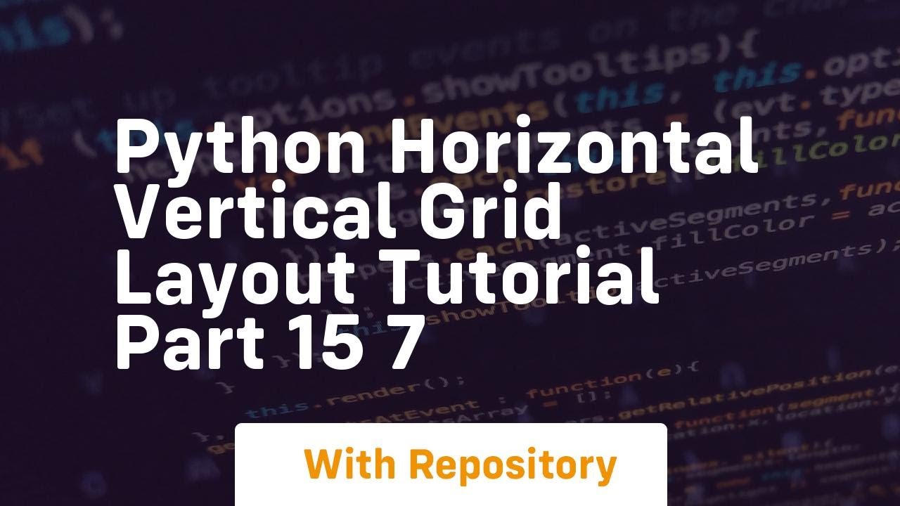 Python horizontal vertical grid layout tutorial part 15 7