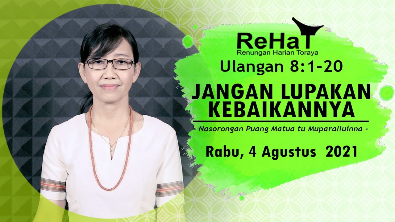 ReHat Edisi Rabu, 4 Agustus 2021 (Pnt. Budanita Hartanto | JANGAN LUPAKAN KEBAIKANNYA )