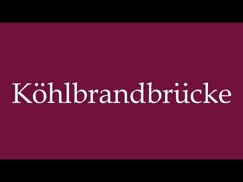 How to Pronounce ''Köhlbrandbrücke'' (Köhlbrand Bridge) Correctly in German