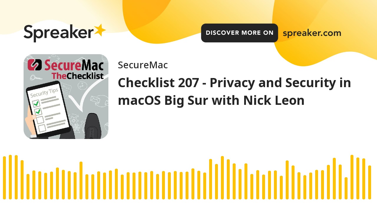 Checklist 207 - Privacy and Security in macOS Big Sur with Nick Leon