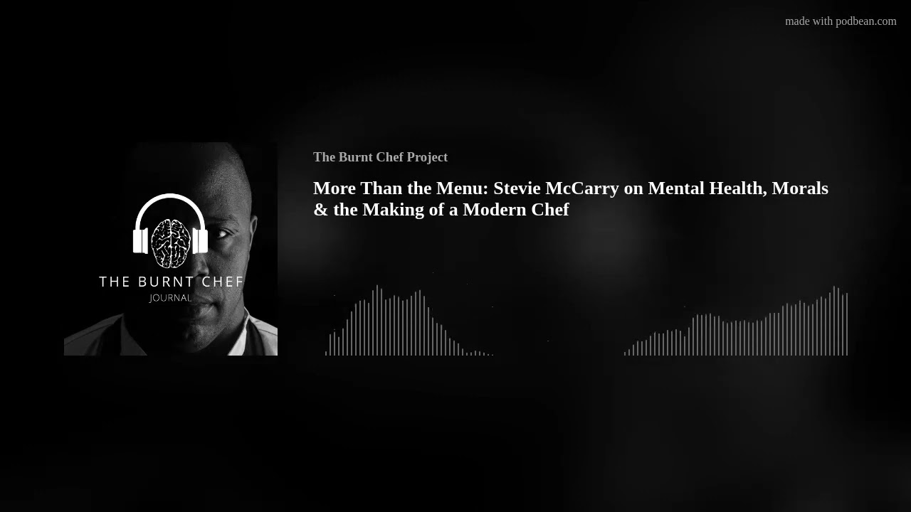 More Than the Menu: Stevie McCarry on Mental Health, Morals & the Making of a Modern Chef