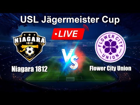 🔴 LIVE: Niagara 1812 vs Flower City Union - Live Score Today - USL Jägermeister Cup
