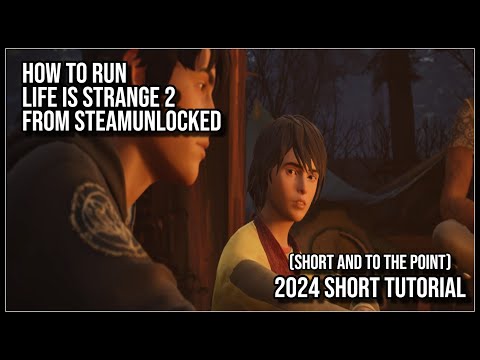 How To Run Life Is Strange 2 From Steam Unlocked | TUTORIAL