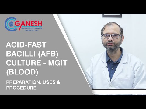 What is Acid-Fast Bacilli (AFB) Culture- MGIT | Preparation, Uses & Procedure | Ganesh Diagnostic