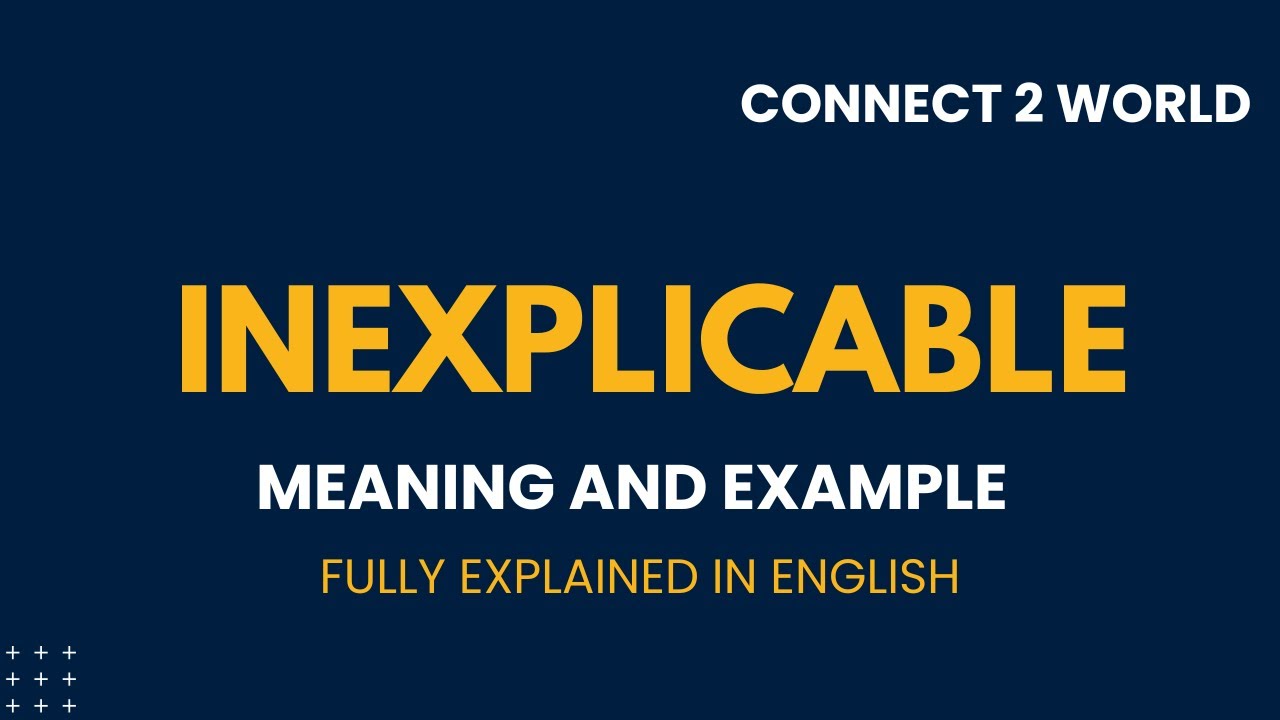 What Does inexplicable   Means || Meanings And Definitions With inexplicable   in ENGLISH