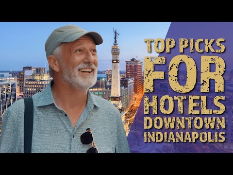 Top Picks for Hotels Downtown Indianapolis