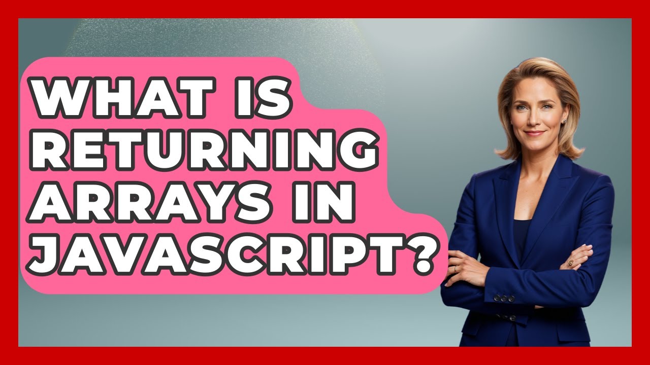 What Is Returning Arrays In JavaScript? - JavaScript Toolkit